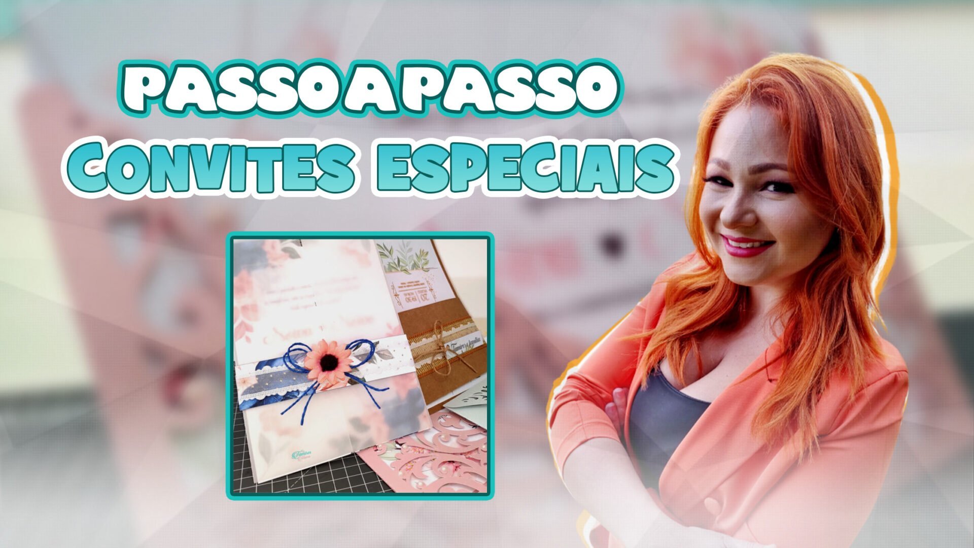 Convites especiais – Passo a Passo - Tamires Moura